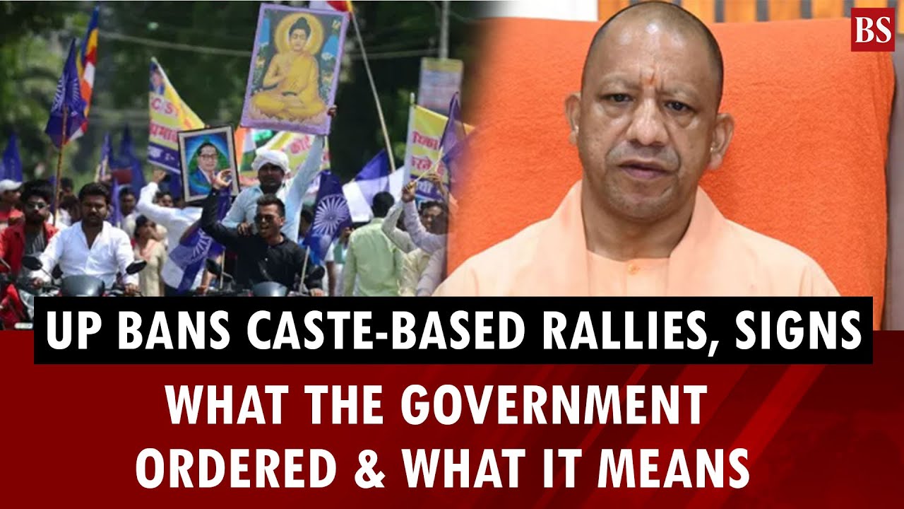 UP bans caste-based rallies, signs: What the government ordered & what ...