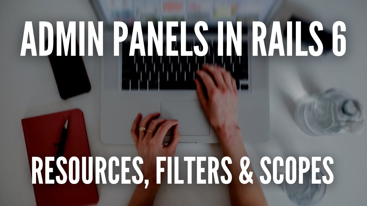 Admin Panels In Rails 6 - Resources, Filters & Scopes (2/3) # ...