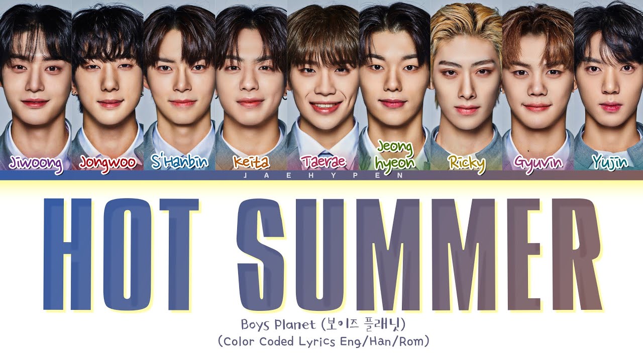 BOYS PLANET ♬ Hot Summer Lyrics (보이즈블래닛 Hot Summer 가사) (Color Coded Lyrics) - YouTube