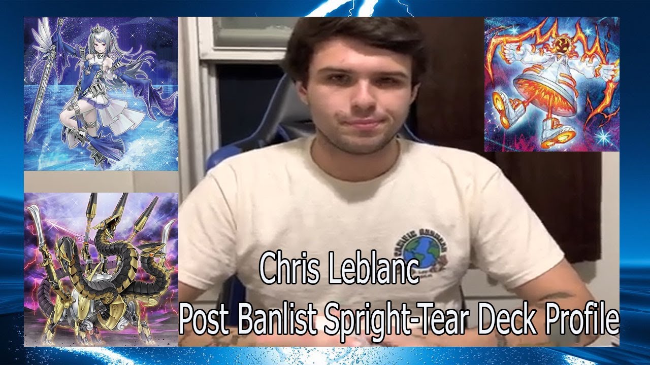 Chris Leblanc - Post Banlist Tear-Spright Deck Profile - YouTube