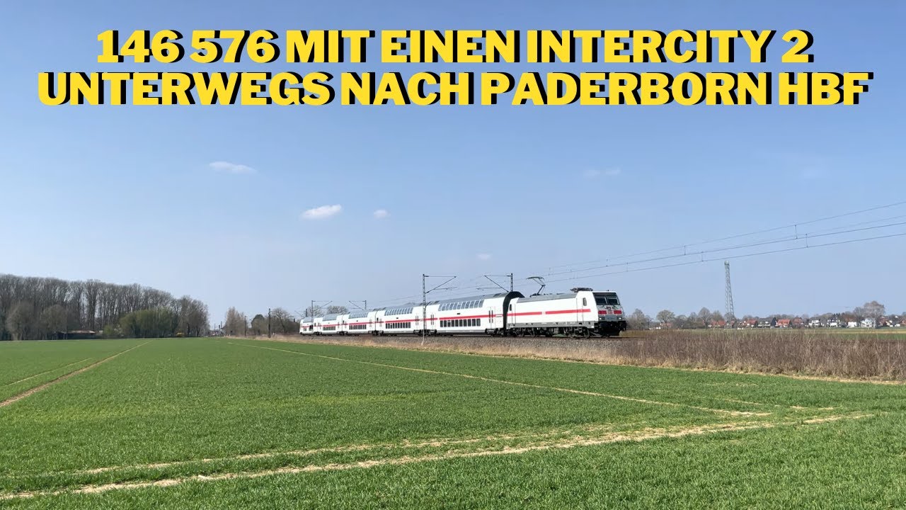146 576 mit einen Intercity 2 unterwegs nach Paderborn Hbf - YouTube