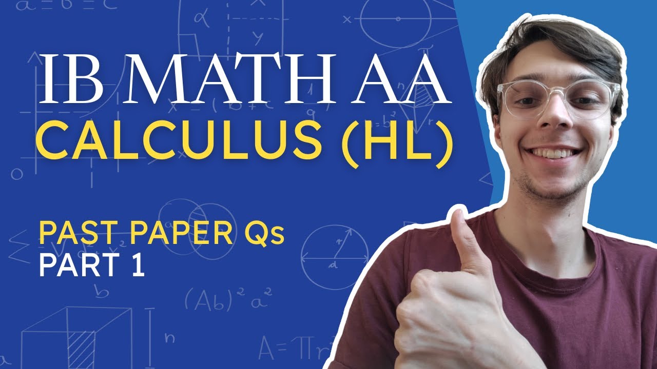 IB Maths AA Revision - HL Calculus | Past Paper 1 Questions - Part 1 ...