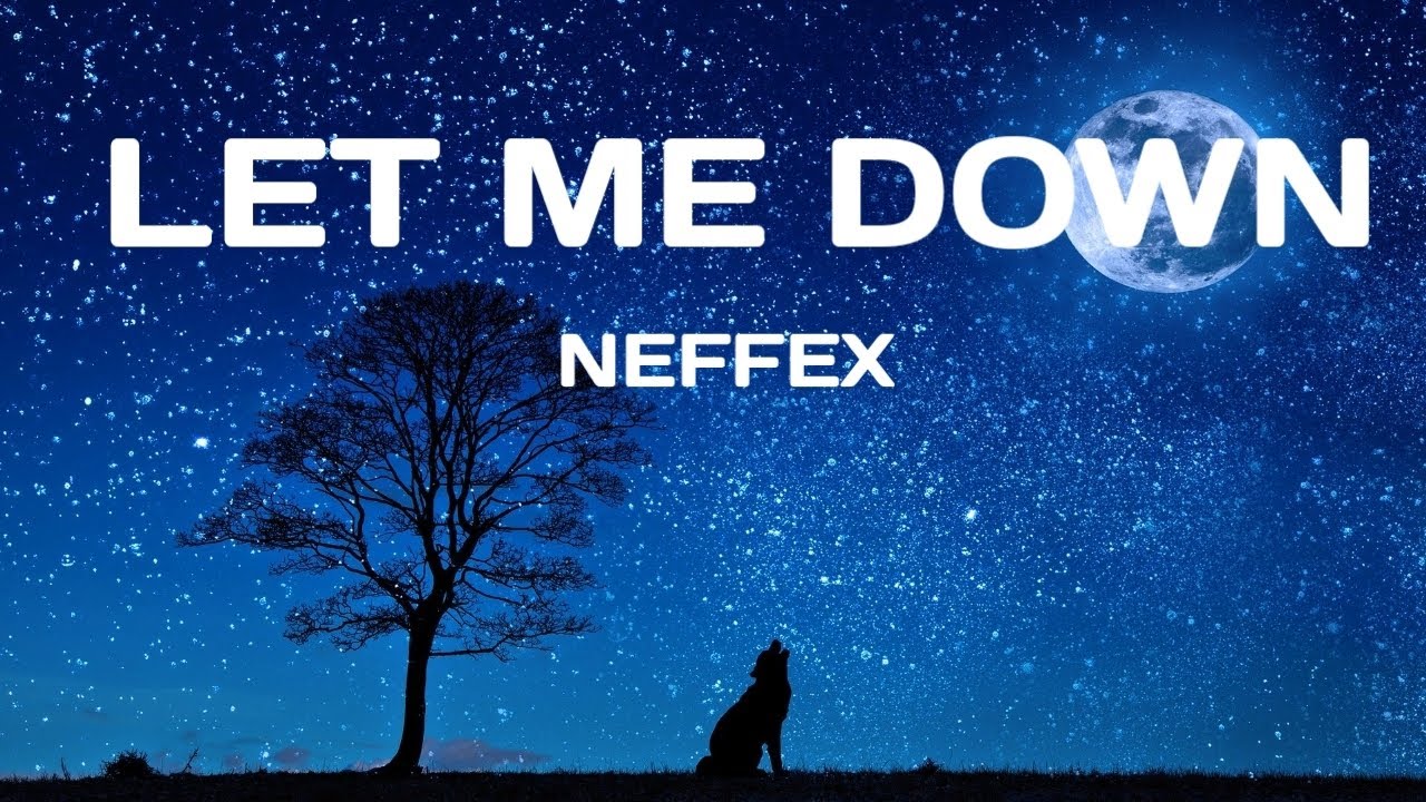 LET ME DOWN - NEFFEX(LYRICS) - YouTube
