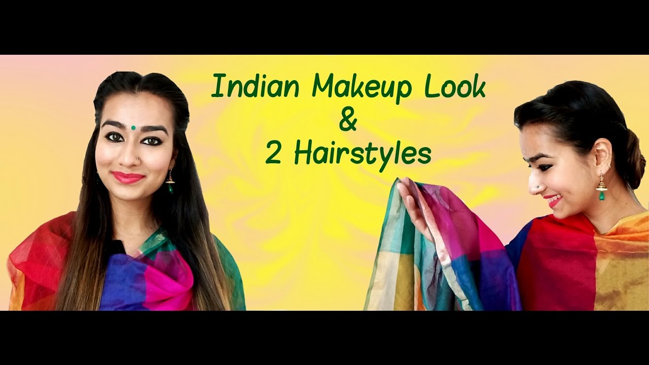 Two easy hairstyles + everyday Indian makeup tutorial | simple and ...