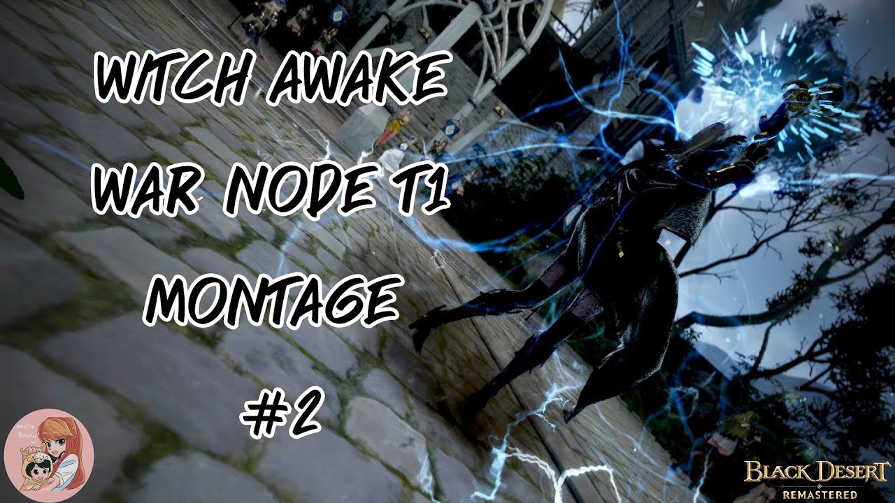 Witch Awake War node T1 Montage #2 : BDO - YouTube