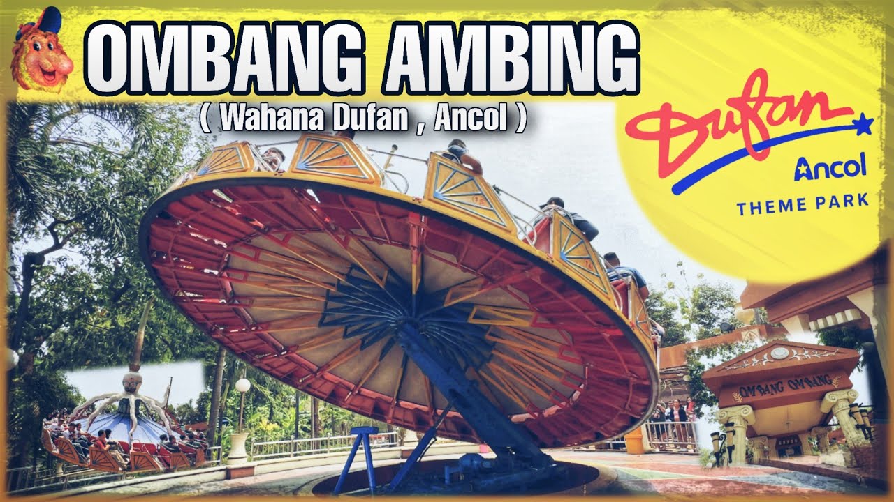 OMBANG AMBANG ( Wahana DuFan , Ancol ) : Terombang ambing seolah diatas ...