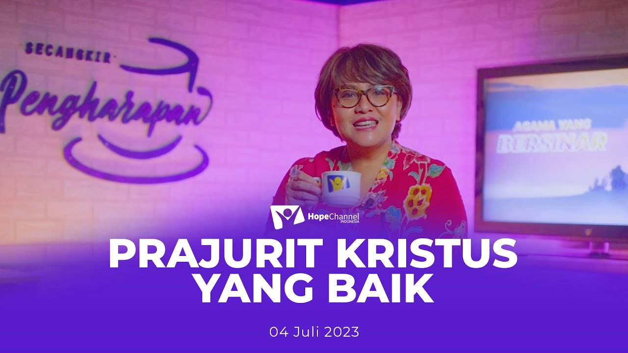 Prajurit Kristus Yang Baik | Secangkir Pengharapan 04 Juli 2023 - YouTube