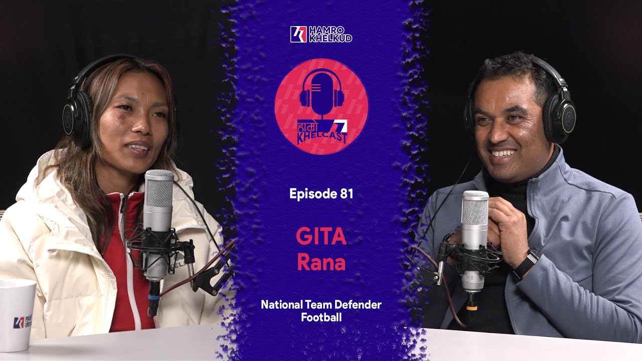 Gita Rana - Defender, National Football Team | Hamro KhelCast E81 - YouTube