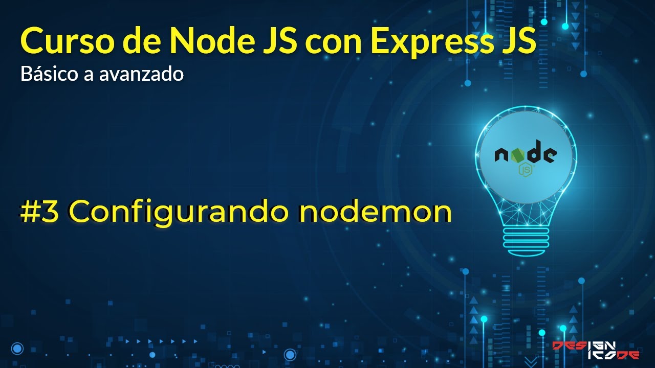 #3 Curso de nodejs con expressjs - Basico - Avanzado - Configurando nodemon | Designicode - YouTube