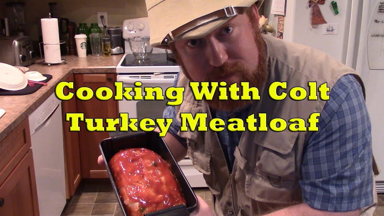 Cooking With Colt - Turkey Meatloaf - YouTube