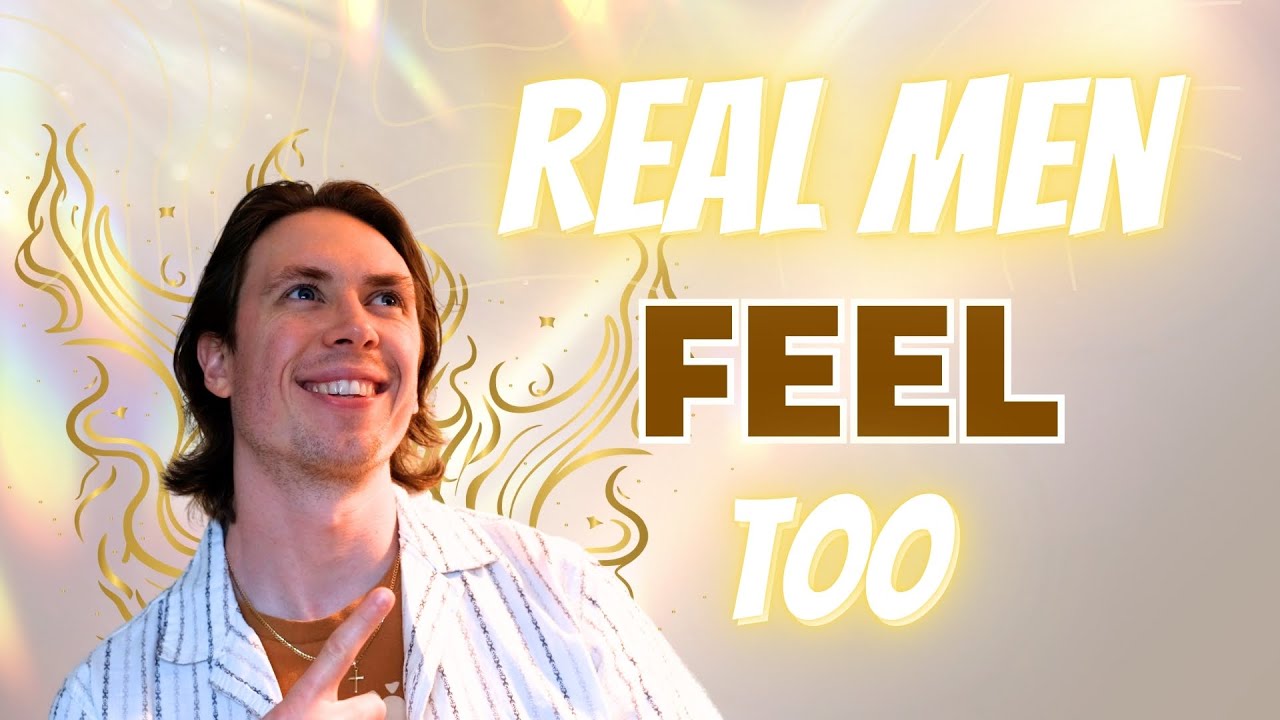 Why Real Men Feel Their Emotions | Divine Masculine Awakening - YouTube