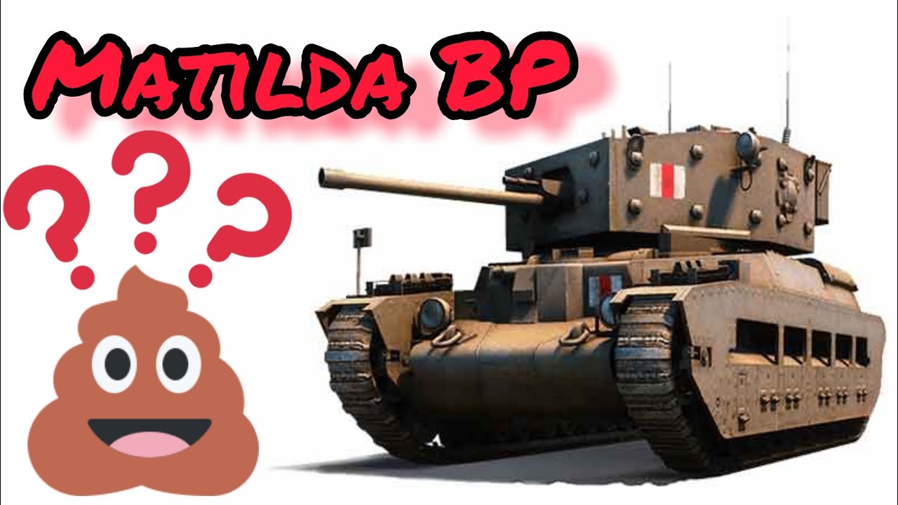 Matilda BP обзор в wot Blitz 2022 стоит ли покупать и сравнение с ...