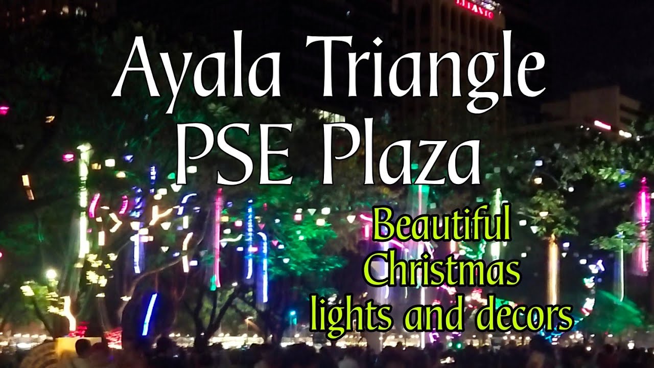 Ayala Triangle PSE Plaza/Beautiful Christmas lights and decors # ...