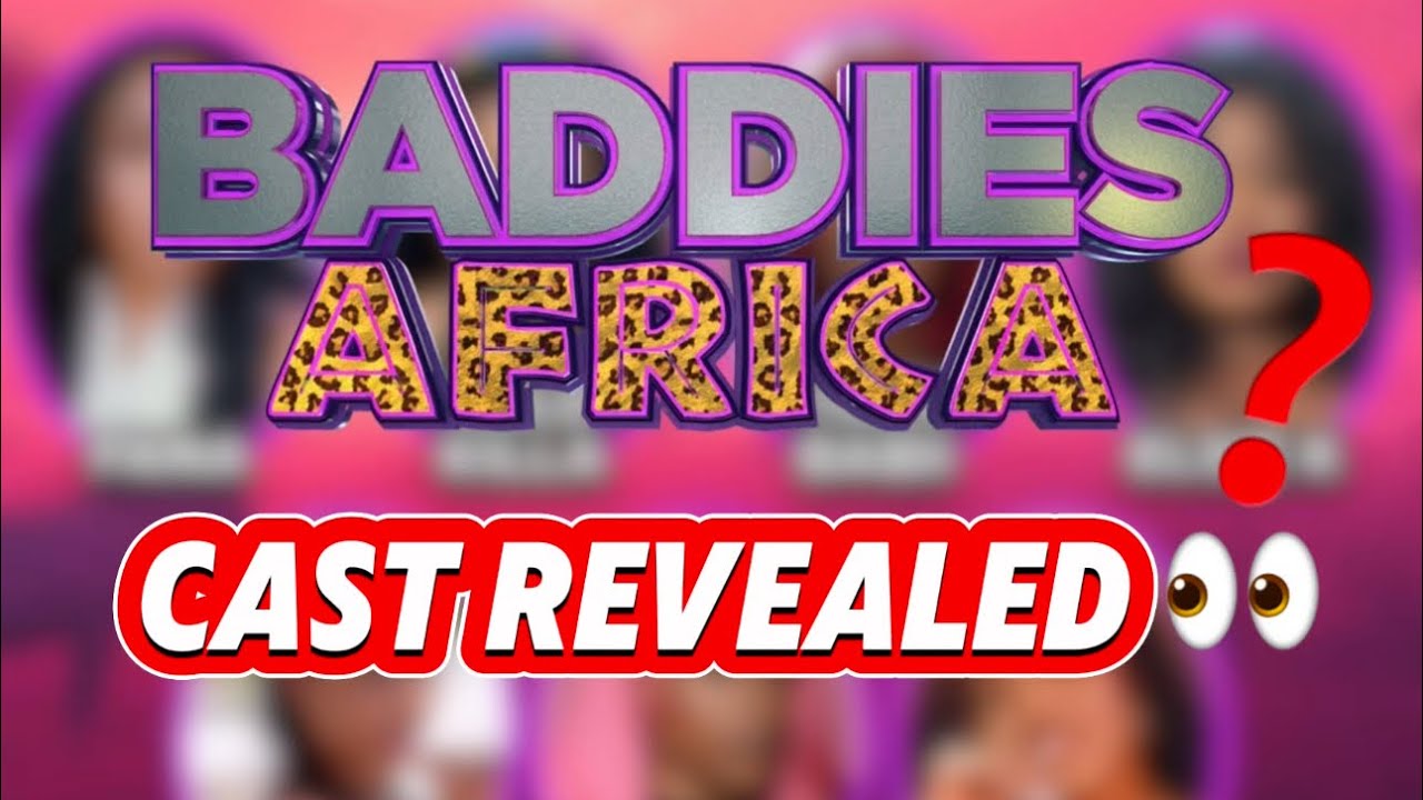 BADDIES AFRICA CAST REVELED (who's going to the motherland?) - YouTube