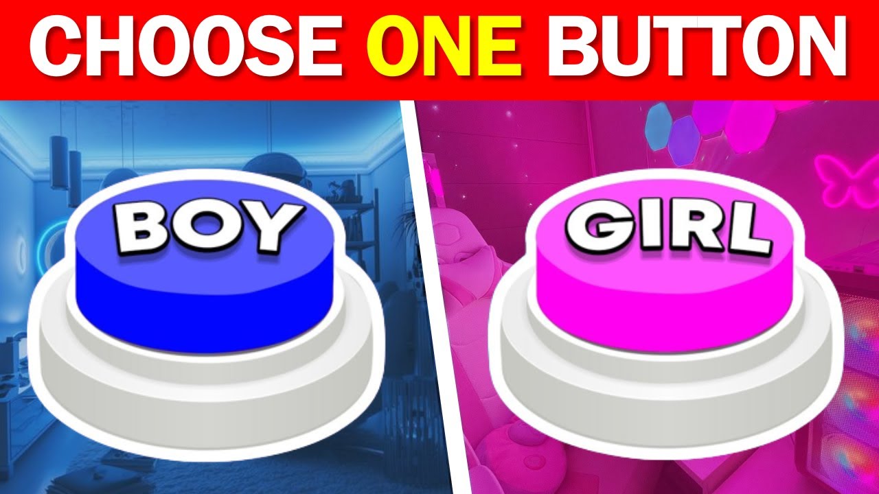 Choose One Button! 🤩 BOY or GIRL Edition 🔴🔵 - YouTube