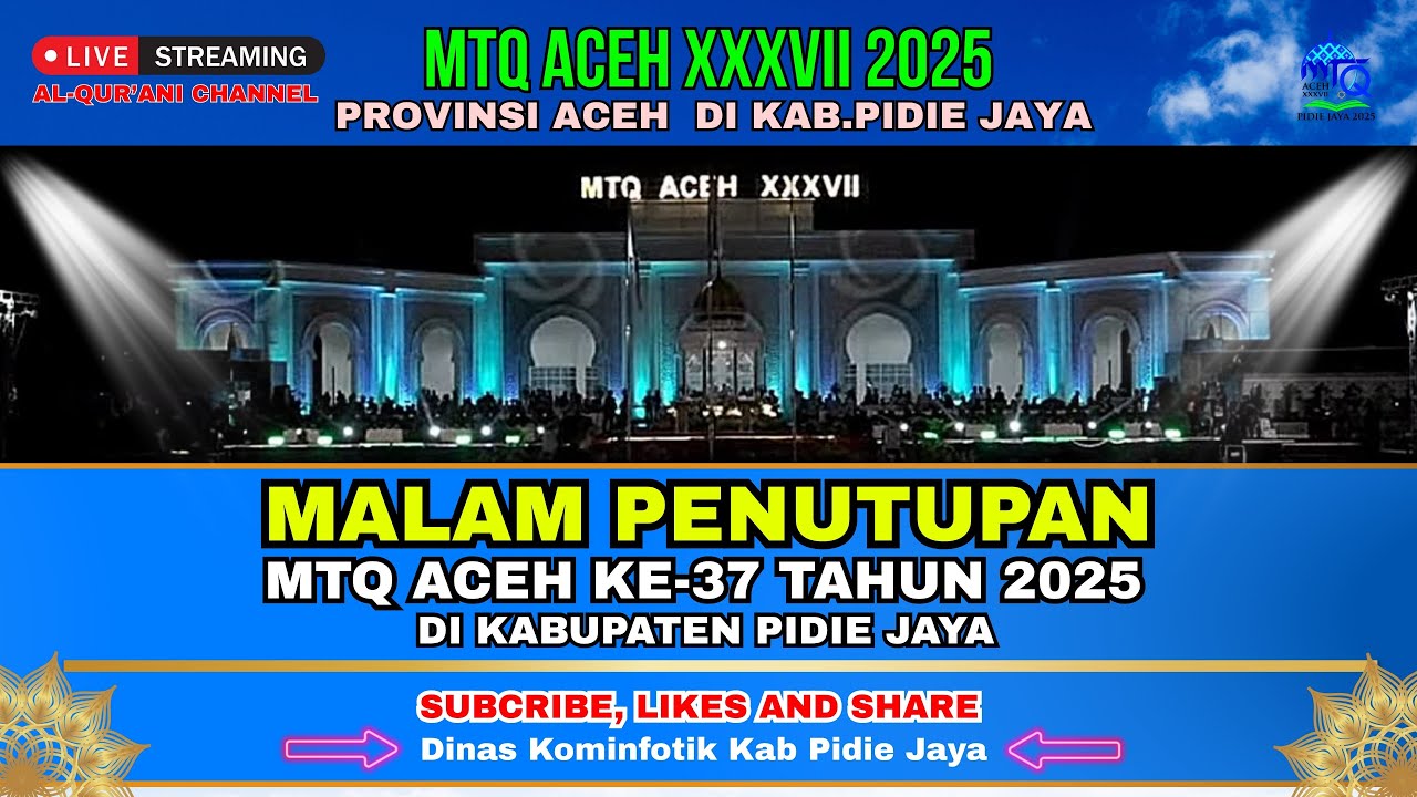 🟢Live | Malam Penutupan MTQ Aceh XXXVII 2025 Kabupaten Pidie Jaya ...