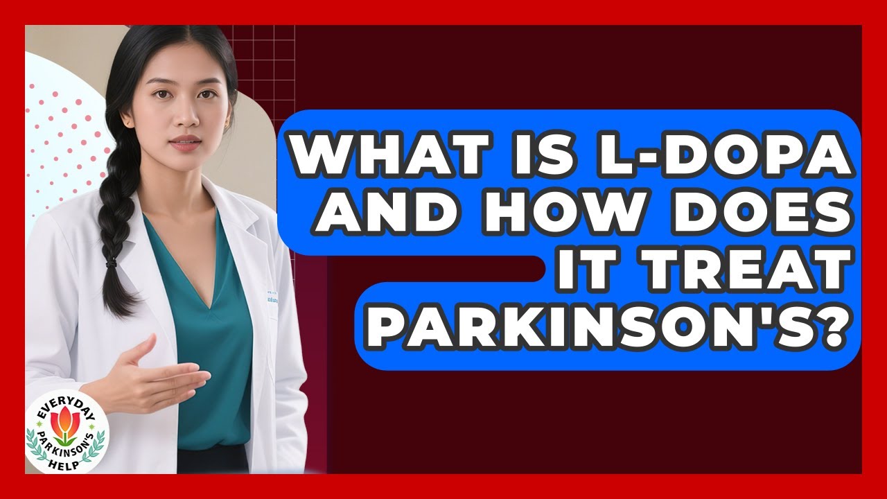 What Is L-Dopa And How Does It Treat Parkinson's? - Everyday Parkinsons ...