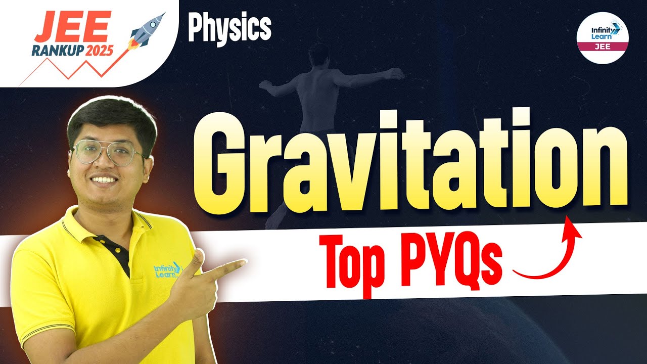Gravitation Top PYQs | Class 11 Physics | JEE 2025 Preparation | LIVE ...