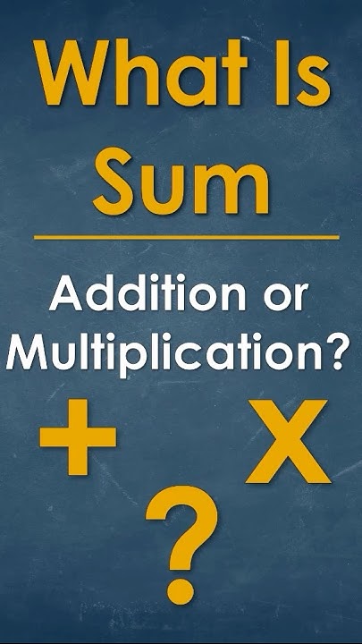 What Is Sum? Addition or Multiplication ? 🤔 - YouTube