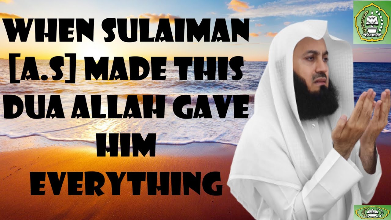 When Sulaiman [A.S] Made This Dua Allah Gave Him Everything | Mufti ...