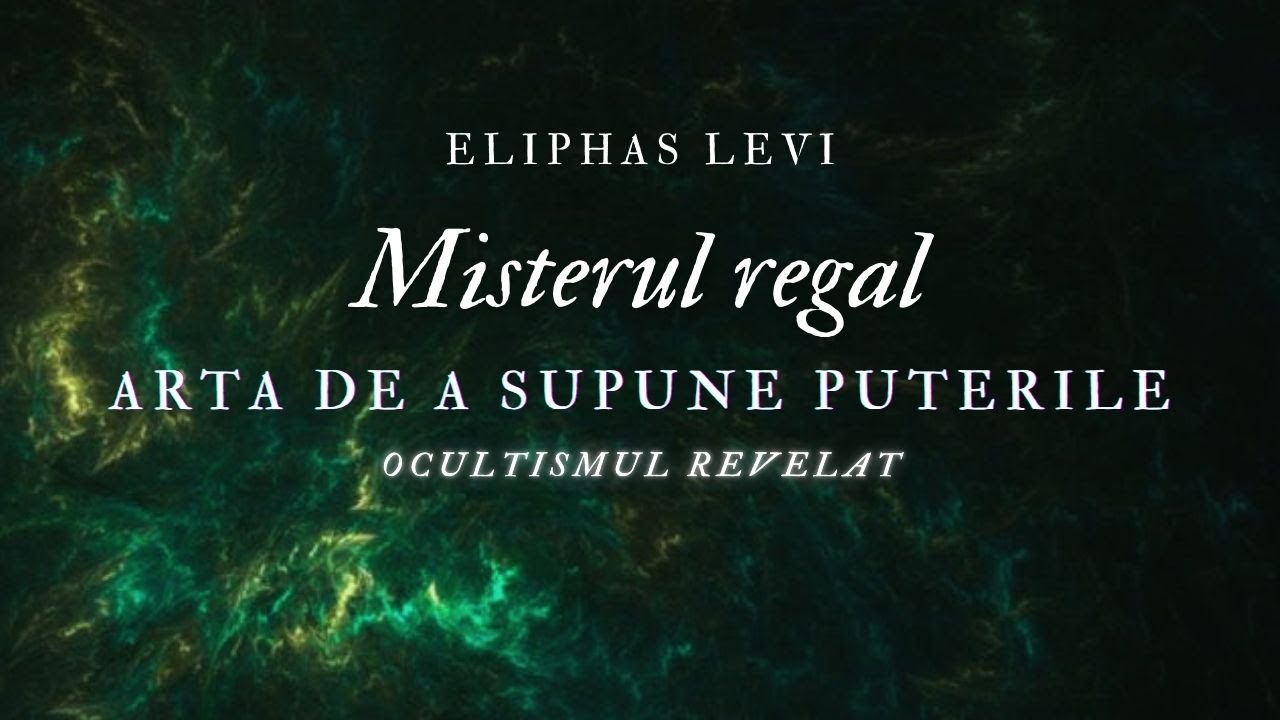 Misterul regal, arta de a supune puterile. Eliphas Levi. 1 - YouTube