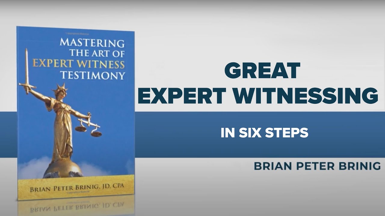 Six Steps to Great Expert Witnessing - YouTube