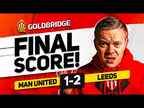 SHAMBLES! Man United 1-2 Leeds MATCH REACTION!