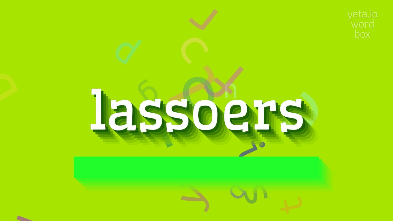 How to say "lassoers"! (High Quality Voices) - YouTube