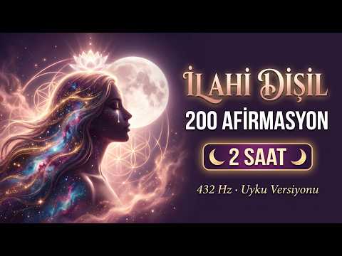 İLAHİ DİŞİL Afirmasyonları 🌹 200 Olumlama | 2 Saat | 432 Hz + 528 Hz | Kadın Enerjini Uyandır