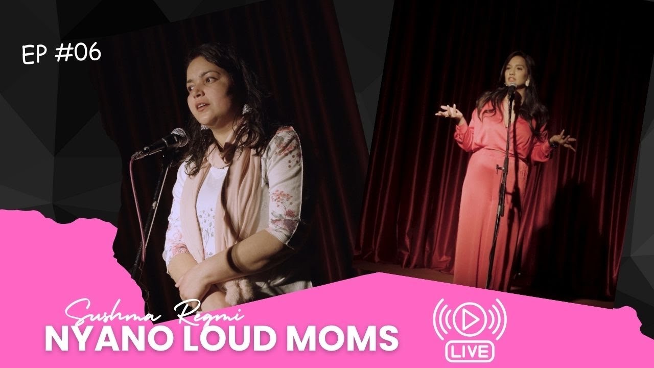 Nyano Loud Mom, Sushma Regmi : Real Stories of Motherhood | Episode 6 ...