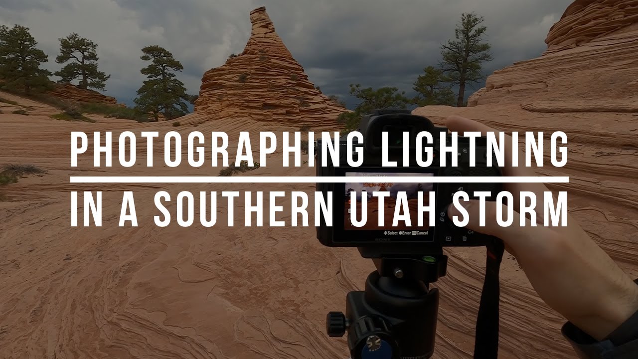 Photographing LIGHTNING In a Southern Utah Thunderstorm (In the Field ...