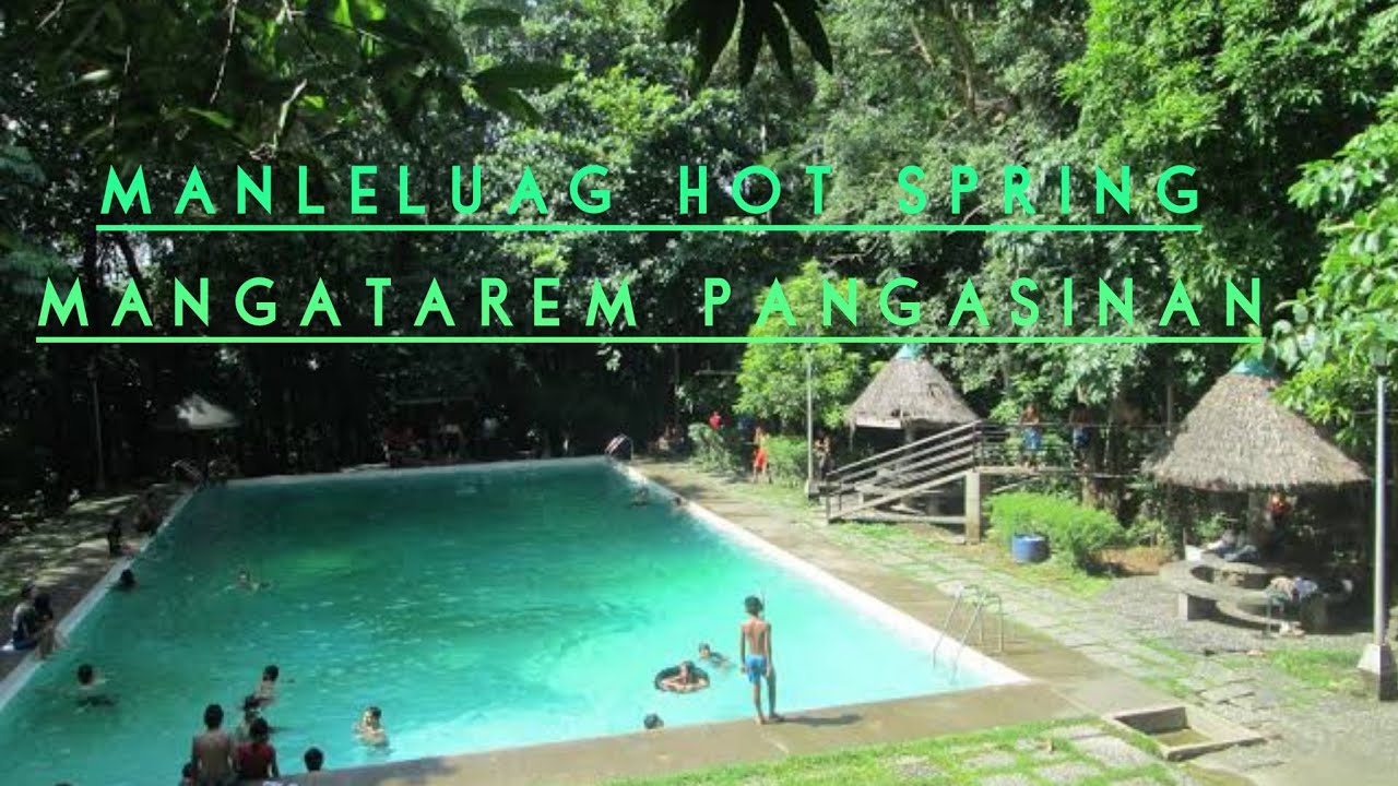 Manleluag Hot Spring Mangatarem Pangasinan before pandemic strike - YouTube