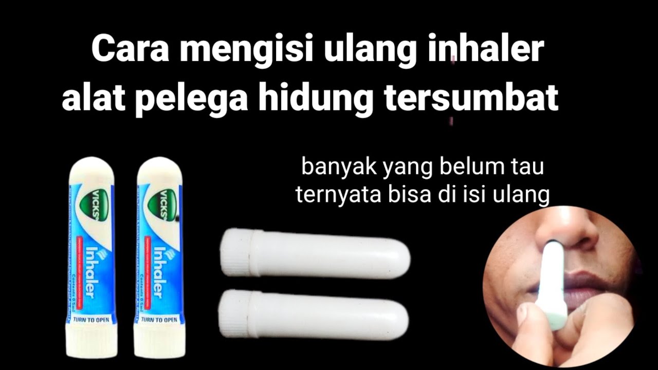 Cara mengisi ulang alat pelega hidung tersumbat atau inhaler - YouTube