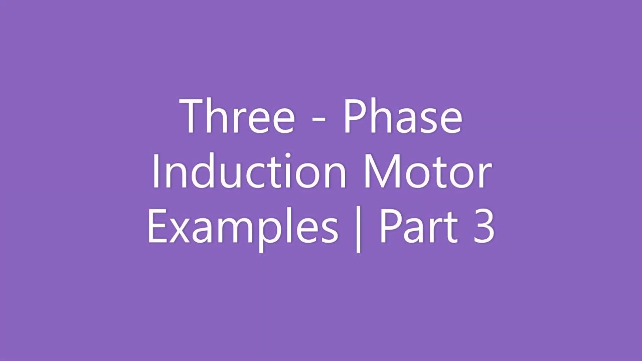 Three Phase Induction Motor Examples | Part 3 - YouTube
