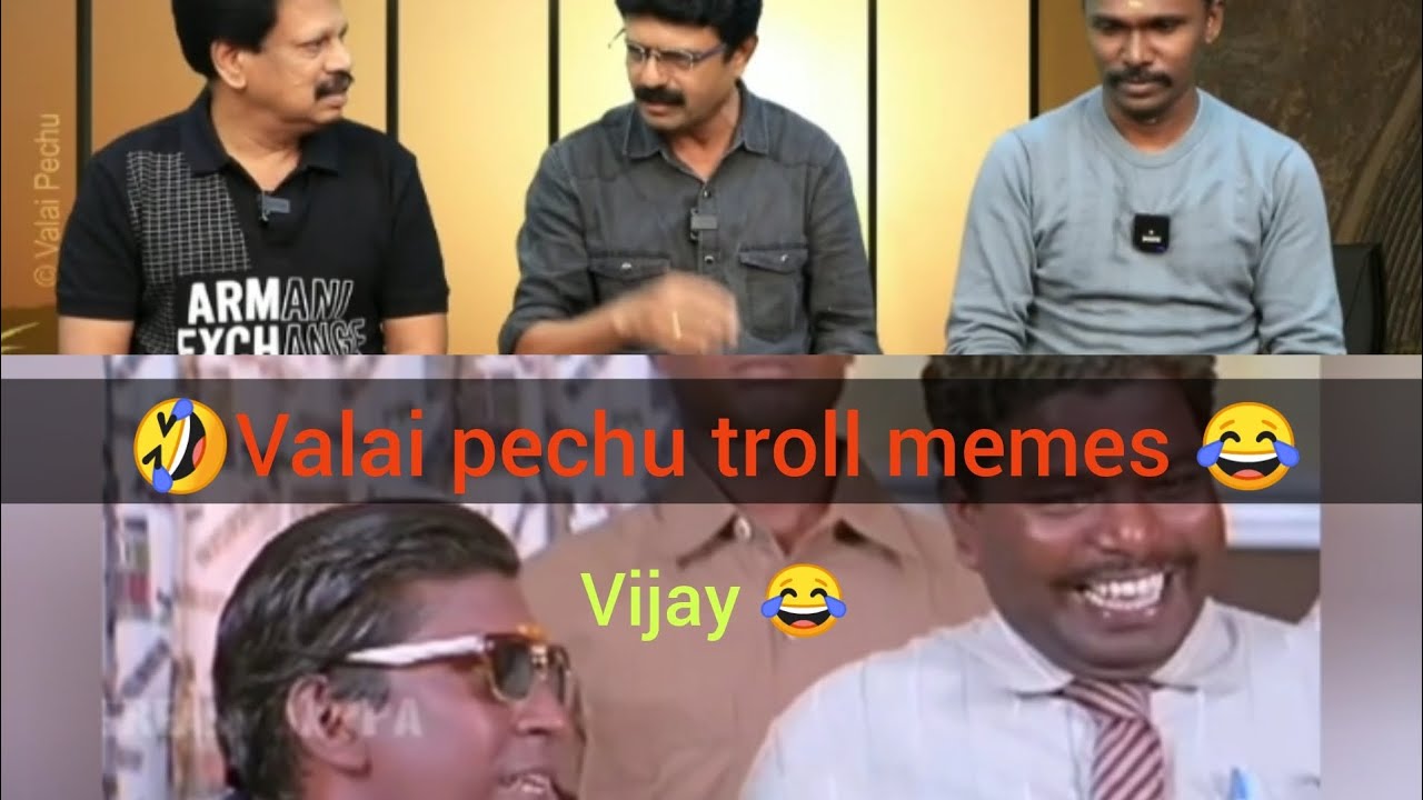 valai pechu // 🤣 Vijay 😂 tamil troll memes videos 🤣 tamil comedy videos 😂 funny - YouTube