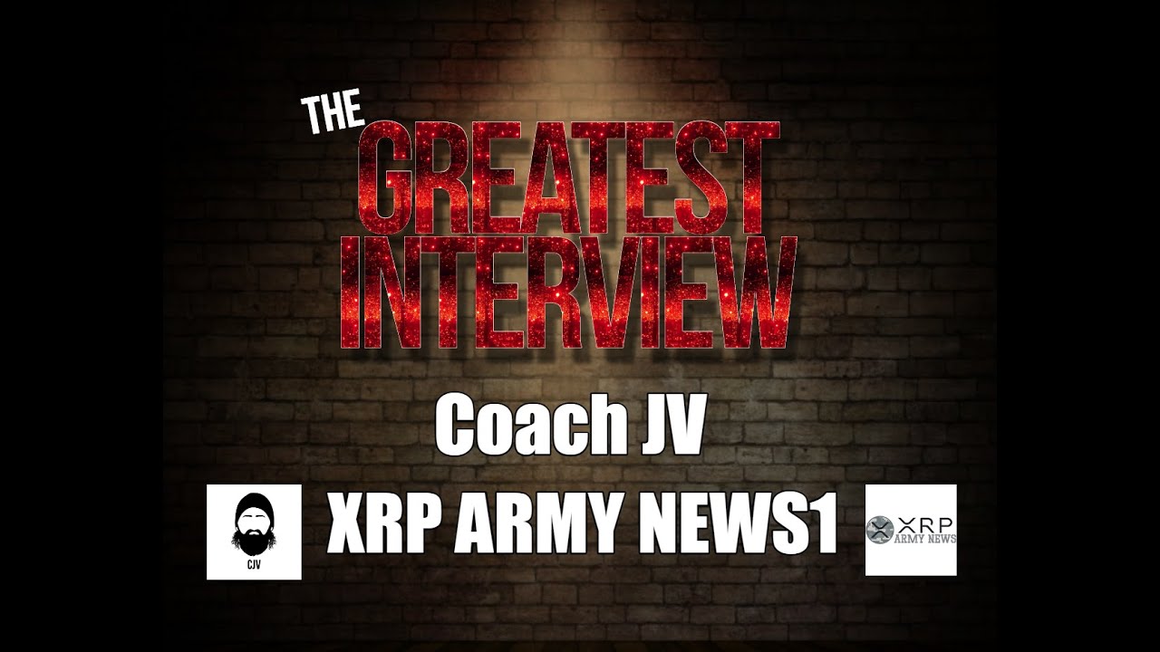 Ripple XRP XRP Army News Community Channel Presents Coach JV Interview ...