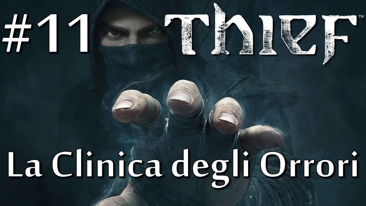 Thief #11 - La Clinica degli Orrori - YouTube