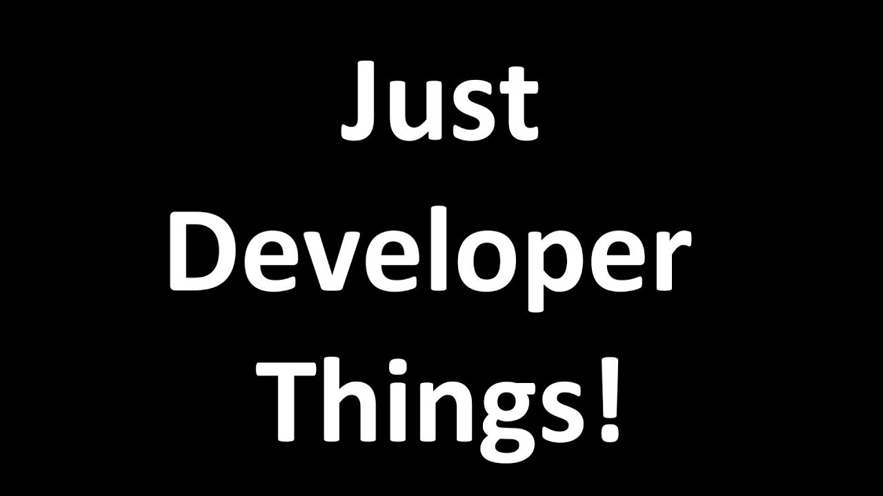 A Compilation of Just Developer Things | 🅣🅔🅒🅗🅜🅐🅝 - YouTube