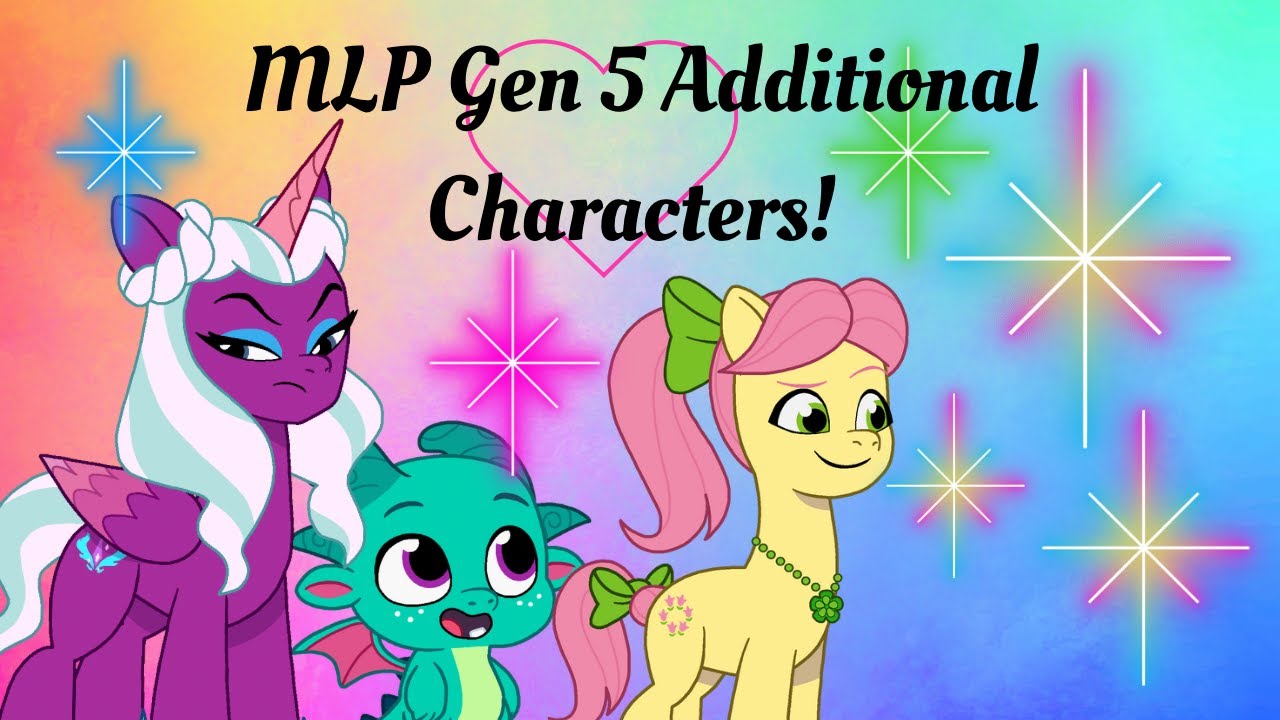 Additional Characters of MLP generation 5! - YouTube
