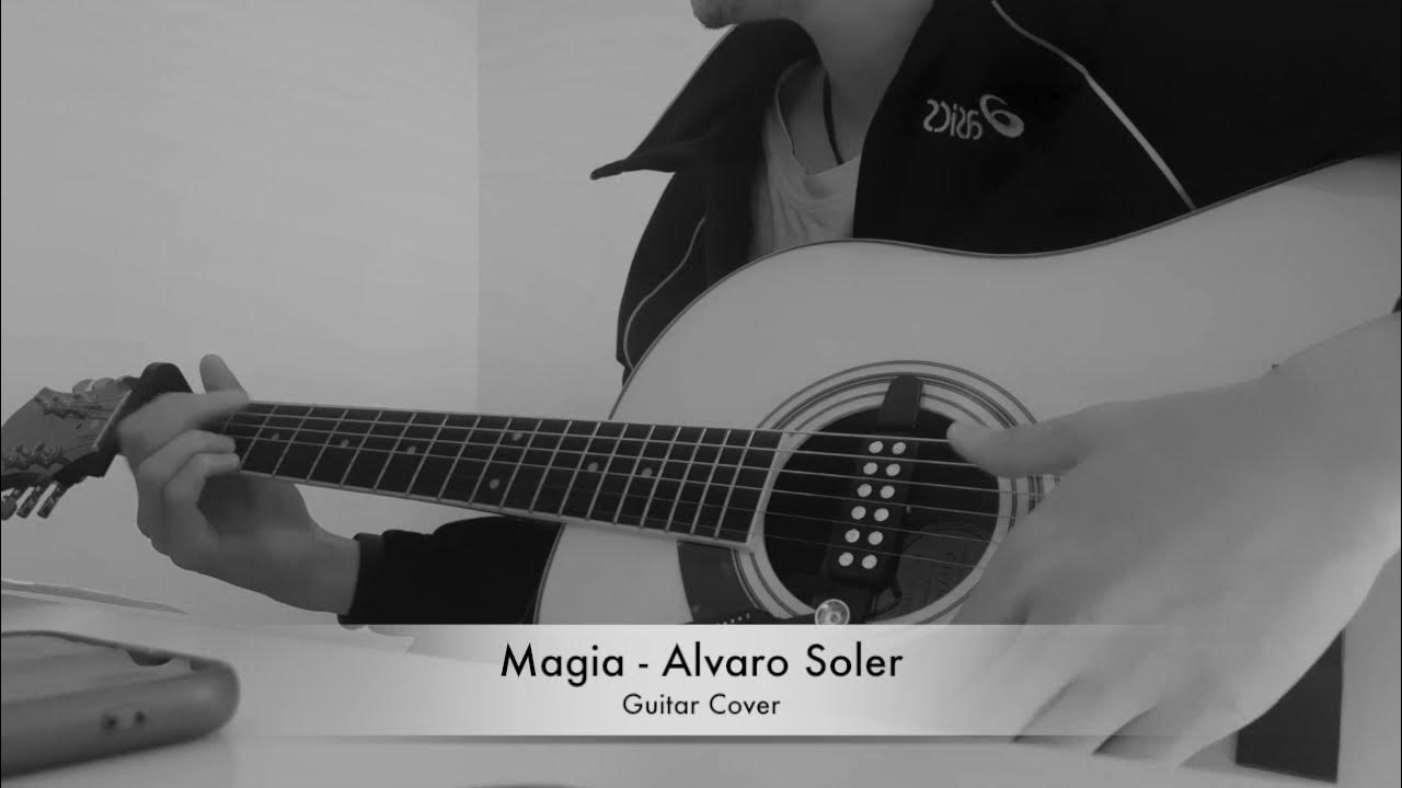 Alvaro Soler - Magia CHITARRA ACUSTICA GUITAR COVER - YouTube