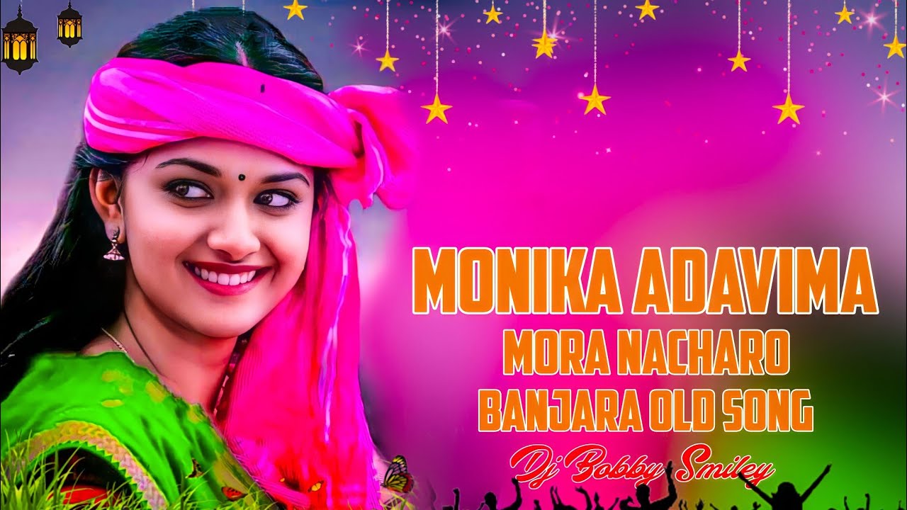 Monika Adavima Mora Nacharo Trending New Banjara Dj Song Mix By DJ ...