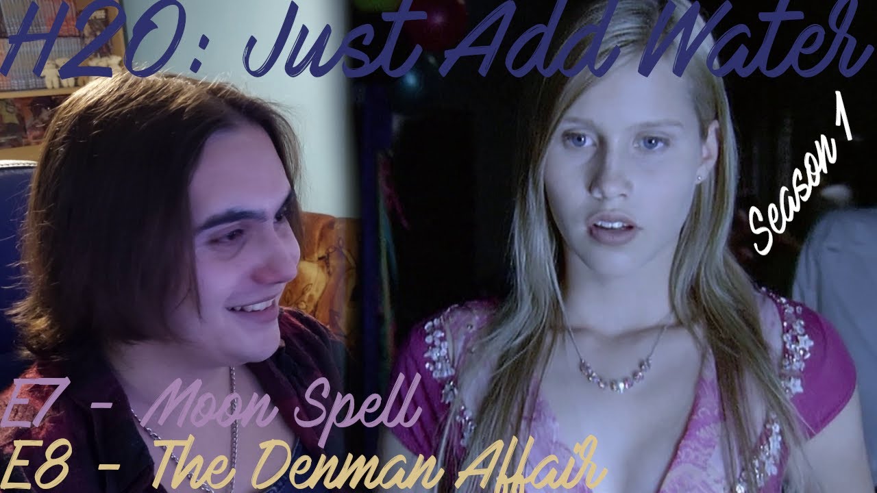 H2O:Just Add Water - S1E7/8 - Moon Spell/The Denman Affair [Reaction - The Nostalgia Trip - E326 ...