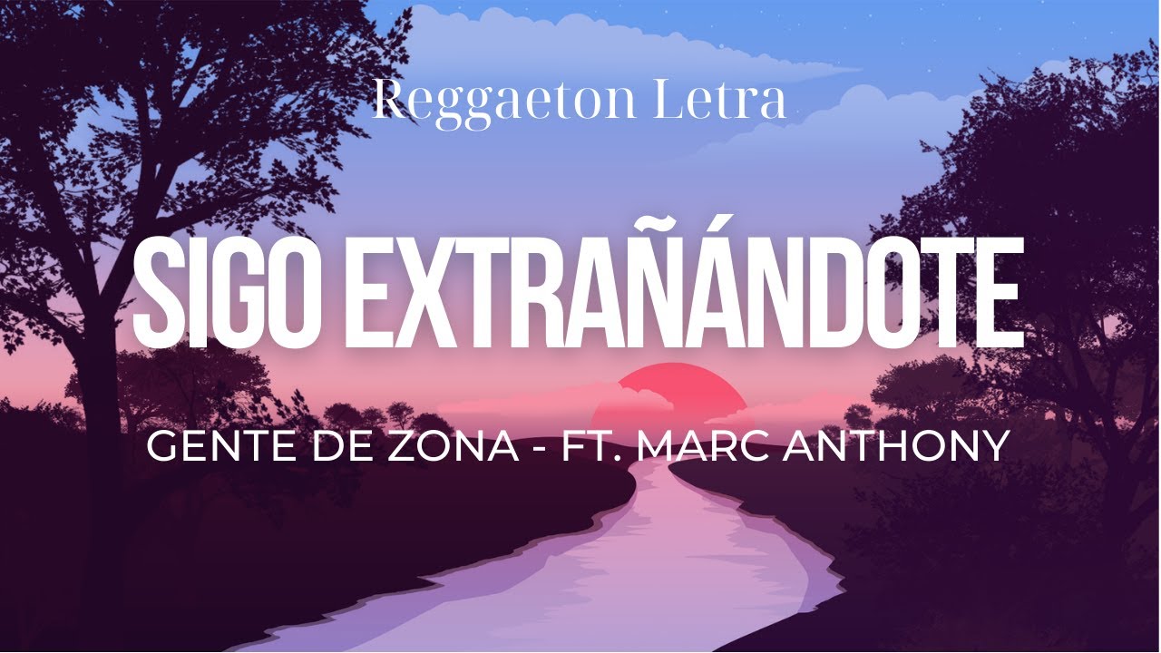 Sigo Extrañandote - J Balvin (Letra) (Lyrics) - YouTube