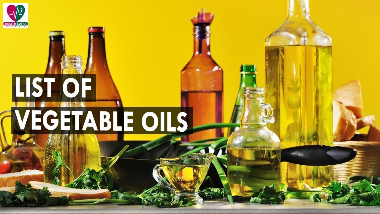 Total List Of Vegetable Oils And It s Benifits Health Sutra Best Total List Of Vegetable Oils And It s Benifits Health Sutra Best