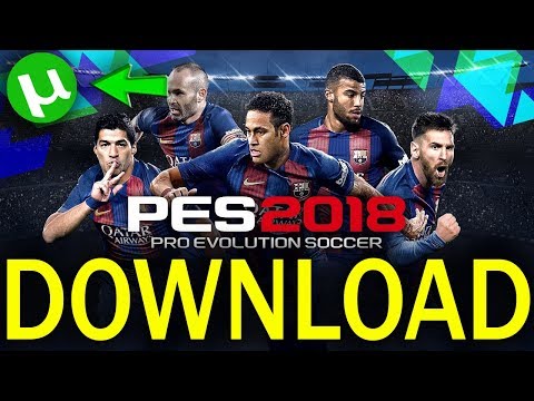 How To Download PES 2018 FULL UNLOCKED For PC [ Torrent 2017 ]