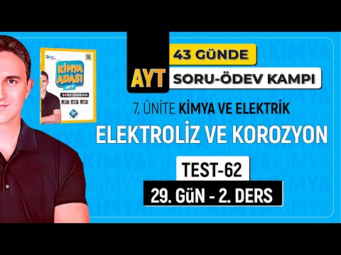 📍ELEKTROLİZ VE KOROZYON l TEST 62 I 29.GÜN 2. DERS l AYT SORU - ÖDEV KAMPI KAMPI