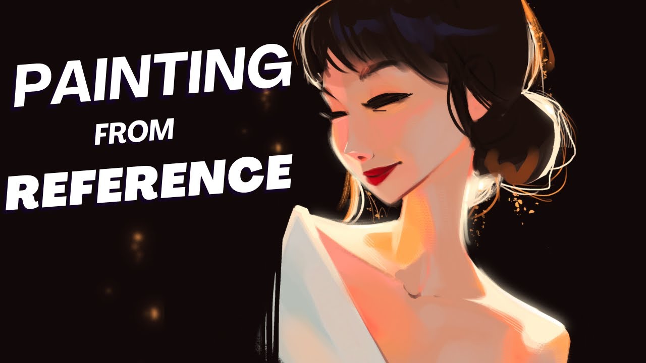 PAINTING FROM REFERENCE TO IMPROVE YOUR ART SKILLS: Tips to Level Up ...