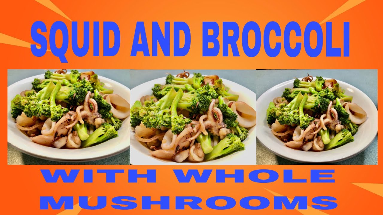 SQUID WITH BROCCOLI AND WHOLE MUSHROOMS STIR FRY RECIPE || Fili-Fusion ...