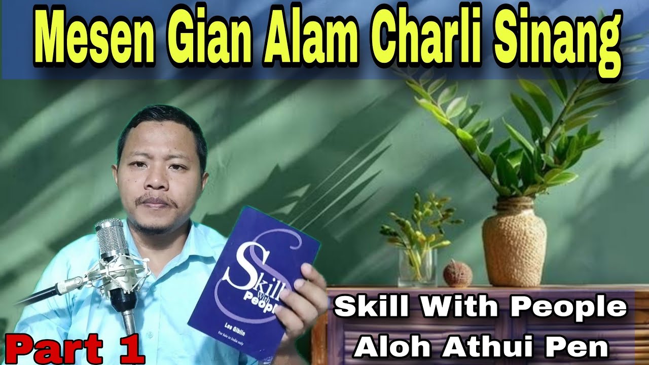 Skill With People Aloh Athui Pen Kecharli Nangji Ason | Thihek Pen ...
