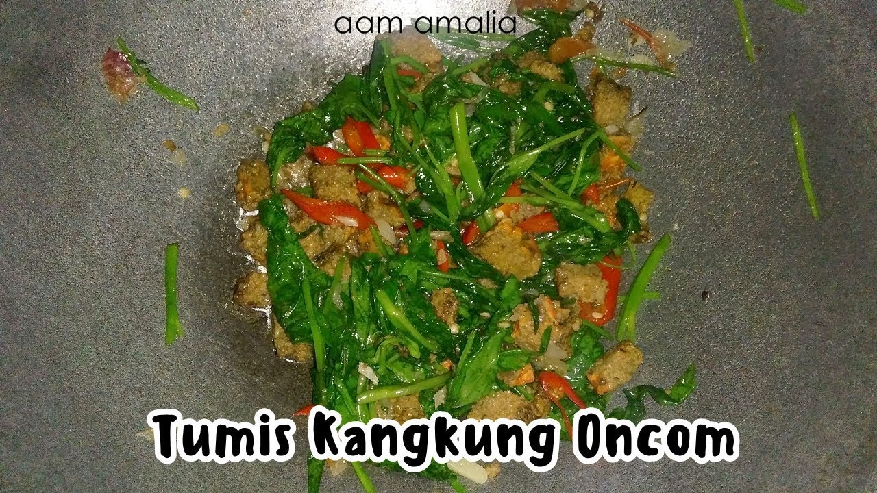 Resep Tumis Kangkung Oncom ala Masakan Rumahan - YouTube
